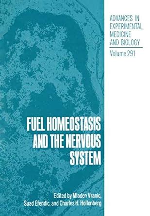 Fuel Homeostasis And The Nervous System Advances In Experimental