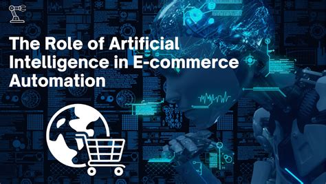 The Role Of Artificial Intelligence In E Commerce Automation Technology For Learners