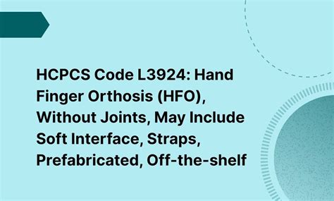 Hcpcs Code L3924 Hand Finger Orthosis Hfo Without Joints May Include Soft Interface Straps