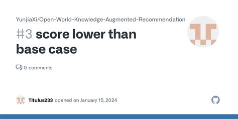 Score Lower Than Base Case · Issue 3 · Yunjiaxiopen World Knowledge Augmented Recommendation