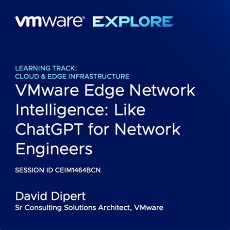 Vmware Edge Network Intelligence Like Chatgpt For Network Engineers