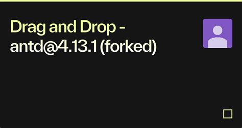 drag and drop antd 4 13 1 forked codesandbox