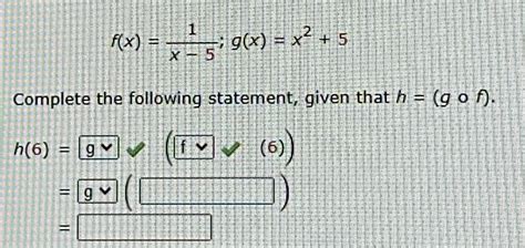 solved f x 1x 5 g x x2 5complete the following statement
