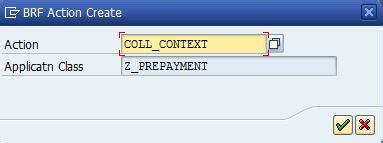 SAP ISU ABAP Collection Strategy BRF Option 2 Step 4 Create First Action To Obtain Context