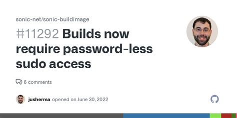 Builds Now Require Password Less Sudo Access · Issue 11292 · Sonic Netsonic Buildimage · Github