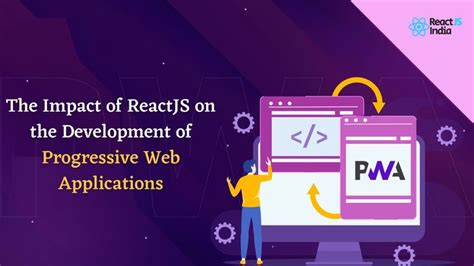 The Impact Of Reactjs On Progressive Web Applications