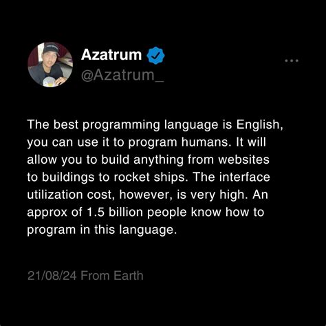 Murtaza K On Linkedin The Best Programming Language Is English You Can Use It To Program