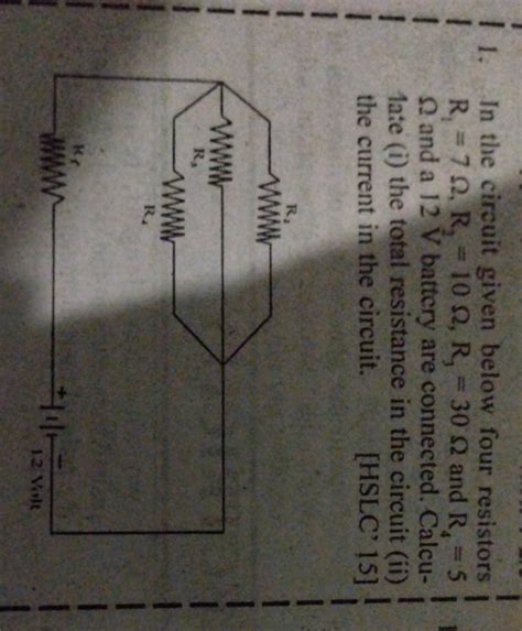 1 In The Circuit Given Below Four Resistors R1 7Ω R2 10Ω R3 30Ω And R