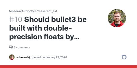 Should Bullet3 Be Built With Double Precision Floats By Default