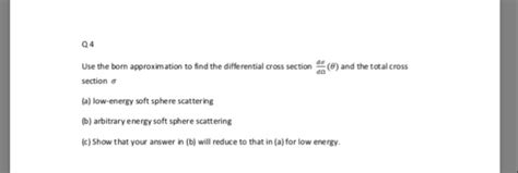 Solved Q4 Use The Born Approximation To Find The
