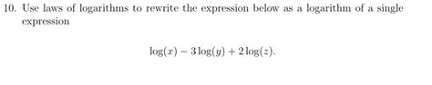 Solved Use Laws Of Logarithms To Rewrite The Expression Chegg Com