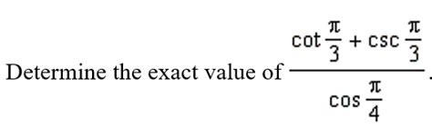 Solved Determine The Exact Value Of Cot I CSC T COS Chegg