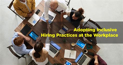 Adopting Inclusive Hiring Practices At The Workplace