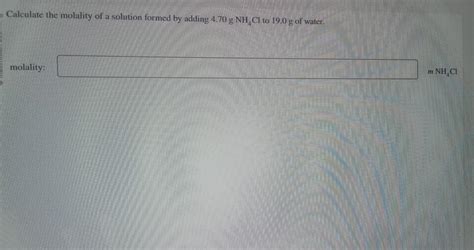 Solved Calculate The Molality Of A Solution Formed By Adding Chegg Com