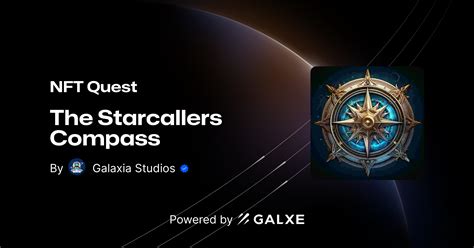 The Starcallers Compass By Galaxia Studios Galxe Quest
