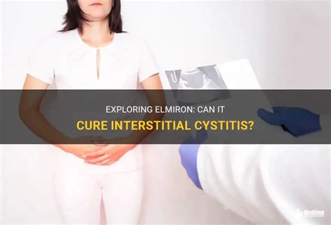 Exploring Elmiron Can It Cure Interstitial Cystitis Medshun