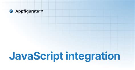 Javascript Integration Appfigurate™️