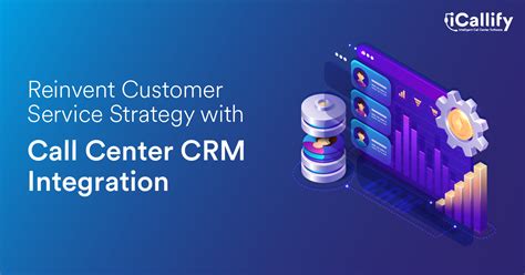 Reinvent Service Strategy With Call Center Crm Integration