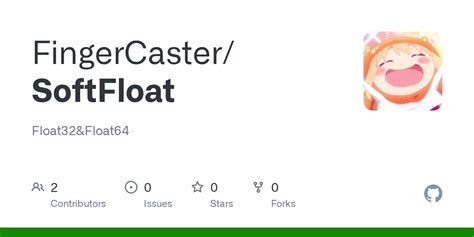 Github Fingercastersoftfloat Float32andfloat64