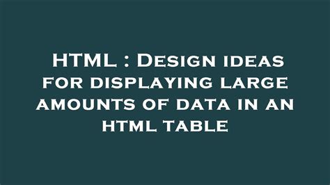 html design ideas for displaying large amounts of data in an html table youtube