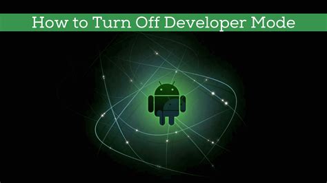 Best Methods On How To Turn Off Developer Mode Techupedia
