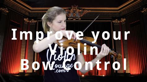 Improve Your Violin Bow Control Violin Lounge Tv 305 Violin Lounge