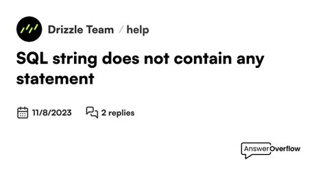 Sql String Does Not Contain Any Statement Drizzle Team