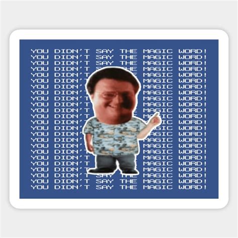 You Didn T Say The Magic Word Computer Nerd Sticker TeePublic