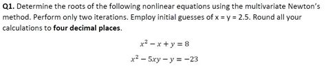Solved Q1 Determine The Roots Of The Following Nonlinear