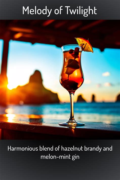 Melody Of Twilight Harmonious Blend Of Hazelnut Brandy And Melon Mint Gin