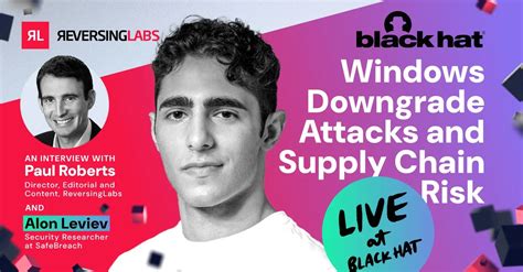 Downgrade Attacks Open Patched Systems To Malware Reversinglabs