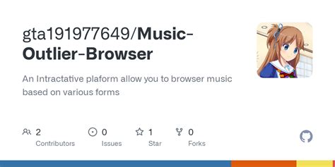 Github Gta191977649music Outlier Browser An Intractative Plaform Allow You To Browser Music