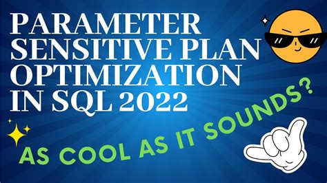 Parameter Sensitive Plan Optimization In Sql 2022 As Cool As It Sounds Youtube