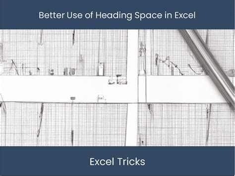 Maximize Excels Heading Space For Optimal Results