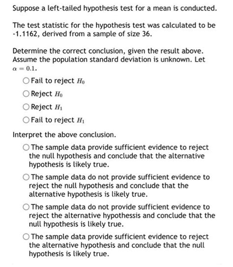 Solved Suppose A Left Tailed Hypothesis Test For A Mean Is Chegg Com