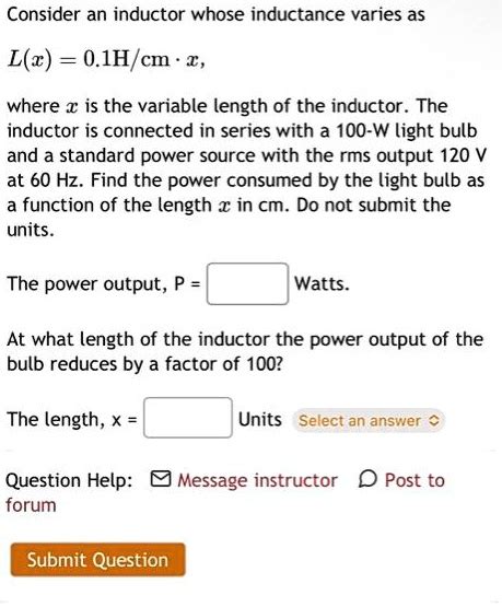 Solved Consider An Inductor Whose Inductance Varies As L 0 1h Cm Where Is The Variable Length