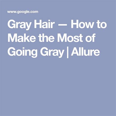 How To Keep Your Gray Hair Looking Absolutely Gorgeous