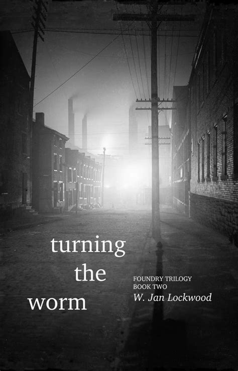 Foundry Trilogy 2 Turning The Worm Ebook W Jan Lockwood