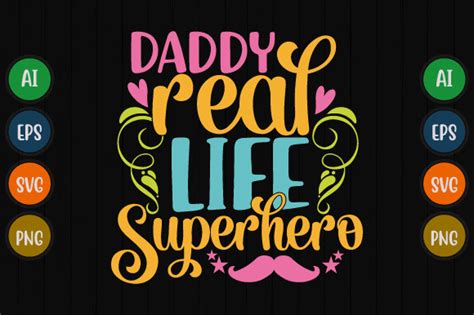 Daddy Real Life Superhero Typography Tee Graphic By Graphicquoteteez · Creative Fabrica