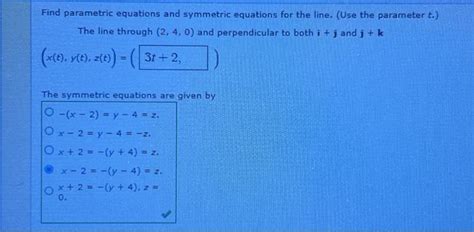 solved find parametric equations and symmetric equations for