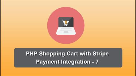 Php Shopping Cart With Stripe Payment Integration 7 Youtube