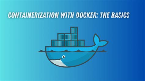 Containerization With Docker The Basics By Nife Sofowoke Devopsdev