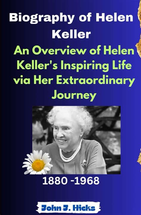 Biography Of Helen Keller An Overview Of Helen Kellers