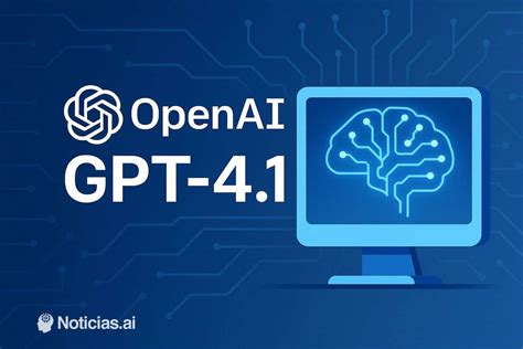 Openai Lanza Gpt 4 1 Mejor Rendimiento Más Contexto Y Nuevos Modelos