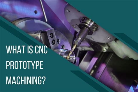 What Is Cnc Prototype Machining Definition And Guide Kemal