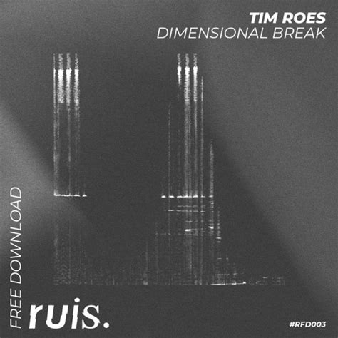 Stream Tim Roes Dimensional Break Rfd003 Free Download By Ruiscollective Listen Online