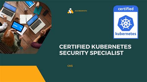 Certified Kubernetes Security Specialist Cks Accredipath