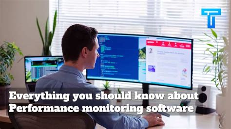 Everything Your Should Know About Performance Monitoring Software
