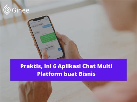 Praktis Ini 6 Aplikasi Chat Multi Platform Buat Bisnis Ginee