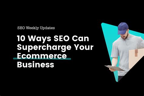 10 Ways Seo Can Supercharge Your Ecommerce Business Dynamically